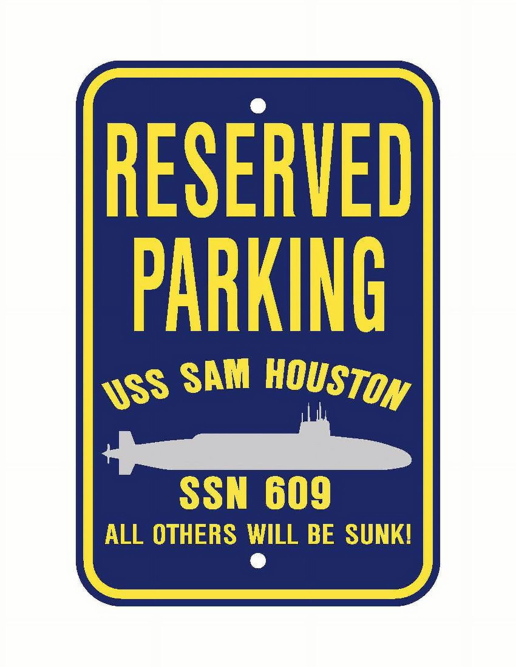 USS SAM HOUSTON SSN 609 Reserved Parking Sign Aluminum 12" x 18 ...