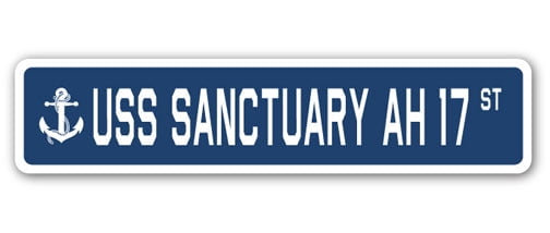 USS SANCTUARY AH 17 Street Sign us navy ship veteran sailor gift ...