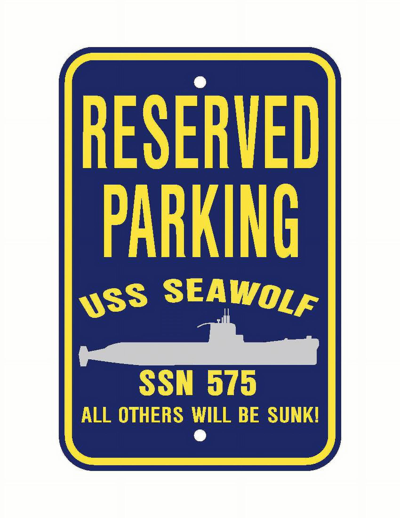 USS SEA WOLF SSN 575 Reserved Parking Sign Aluminum 12" x 18" Military ...