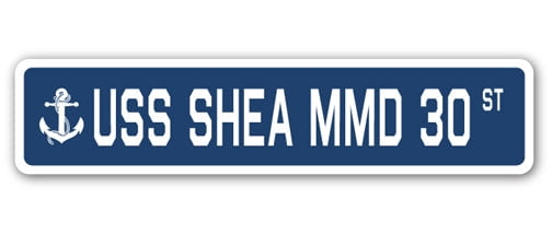 USS SHEA MMD 30 Street Sign us navy ship veteran sailor gift - Walmart.com