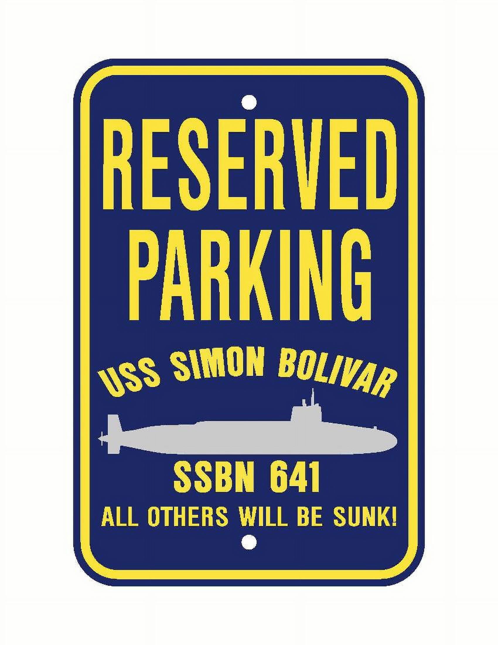 USS SIMON BOLIVAR SSBN 641 Reserved Parking Sign Aluminum 12" x 18 ...