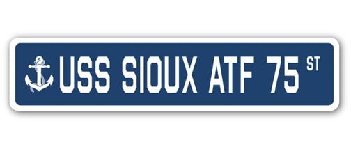 USS SIOUX ATF 75 Street Sign us navy ship veteran sailor gift - Walmart.com