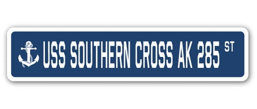 USS SOUTHERN CROSS AK 285 Street Sign us navy ship veteran sailor gift ...