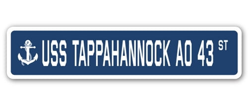 USS TAPPAHANNOCK AO 43 Street Sign us navy ship veteran sailor gift ...