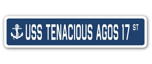 USS TENACIOUS AGOS 17 Street Sign us navy ship veteran sailor gift ...