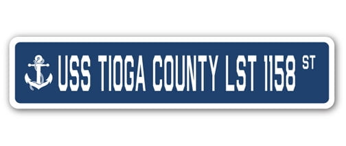 USS TIOGA COUNTY LST 1158 Street Sign us navy ship veteran sailor gift ...