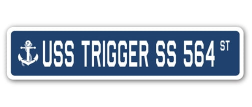 USS TRIGGER SS 564 Street Sign us navy ship veteran sailor gift ...