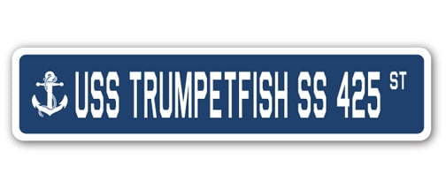 USS TRUMPETFISH SS 425 Street Sign us navy ship veteran sailor gift ...