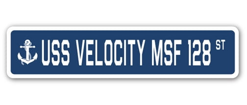 USS VELOCITY MSF 128 Street Sign us navy ship veteran sailor gift ...
