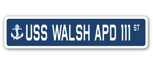 USS WALSH APD 111 Street Sign us navy ship veteran sailor gift ...