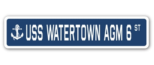 USS WATERTOWN AGM 6 Street Sign us navy ship veteran sailor gift ...
