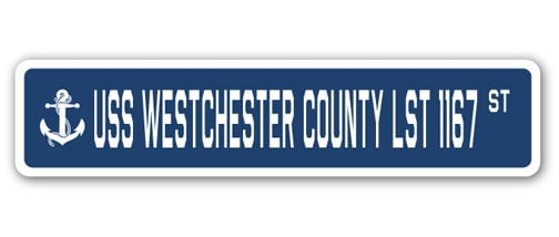 USS WESTCHESTER COUNTY LST 1167 Street Sign us navy ship veteran sailor ...