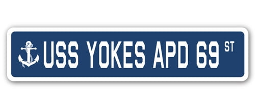 USS YOKES APD 69 Street Sign us navy ship veteran sailor gift - Walmart.com