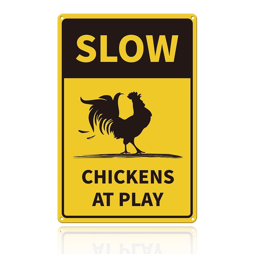 UV Protected Waterproof Aluminum Warning Signs SLOW CHICKENS AT PLAY ...