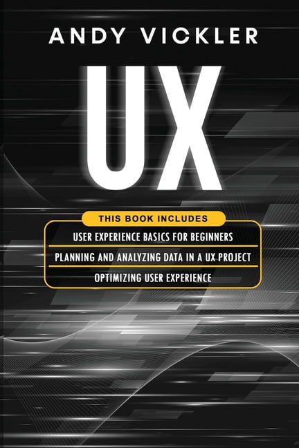 UX: This book includes : User Experience Basics for Beginners ...