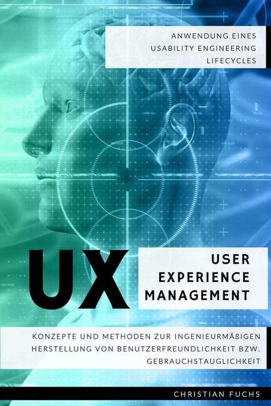 UX User Experience Management - Anwendung eines Usability Engineering Lifecycles: Konzepte und ...