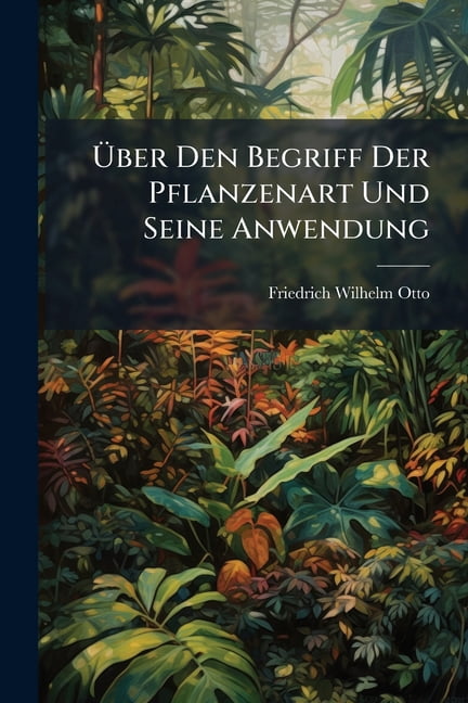 Über Den Begriff Der Pflanzenart Und Seine Anwendung (Paperback ...