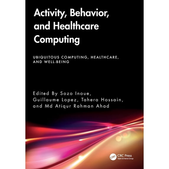 Ubiquitous Computing, Healthcare and Wel Activity, Behavior, and ...