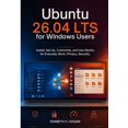 Ubuntu 26.04 LTS for Windows Users: Install, Set Up, and Use Ubuntu ...