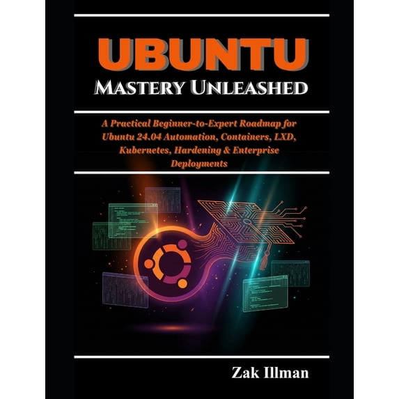 Ubuntu Mastery Unleashed: A Practical Beginner-to-Expert Roadmap for ...