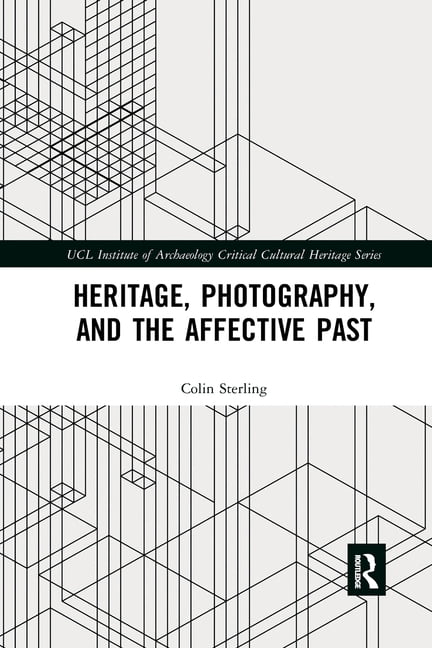 Ucl Institute of Archaeology Critical Cu Heritage, Photography, and the ...