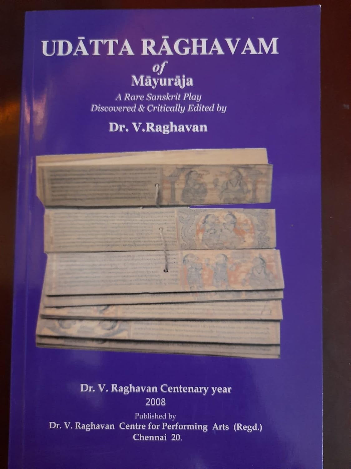 Udatta Raghavam of Mayuraja: A Rare Sanskrit Play Discovered ...