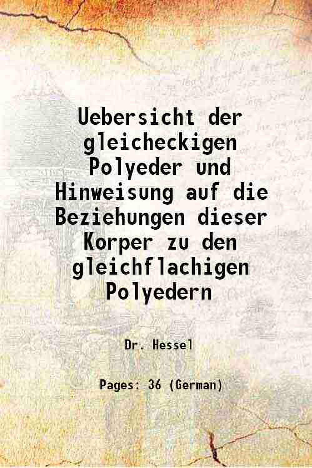 Uebersicht der gleicheckigen Polyeder und Hinweisung auf die ...