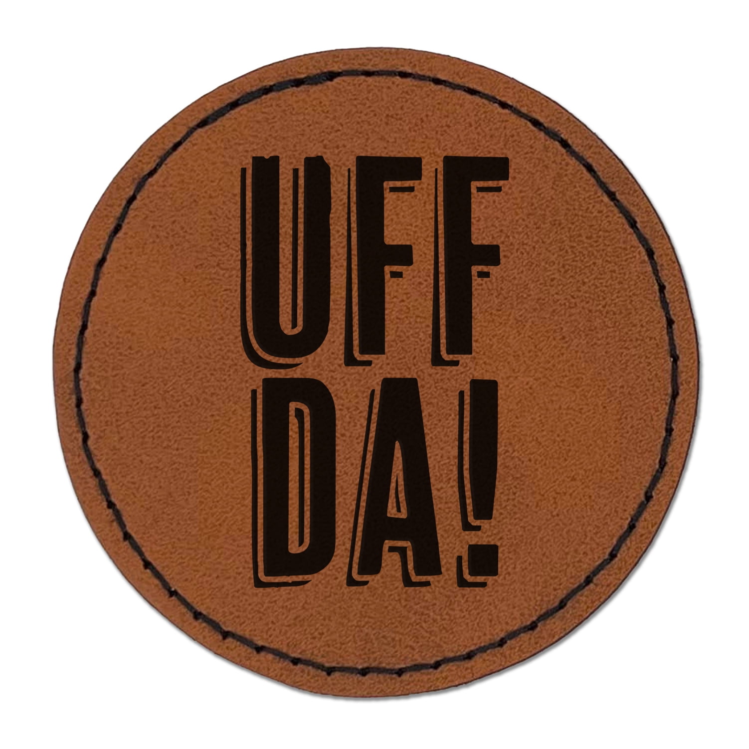 Uff Da Norwegian Ah Oh No Oops Drats Fun Text 2.5" Faux Leather Round Engraved Iron-On Patch ...