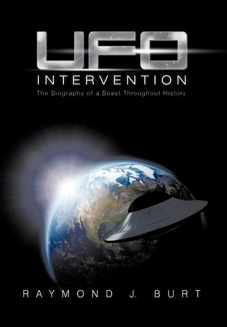 Ufo Intervention : The Biography of a Beast Throughout History ...