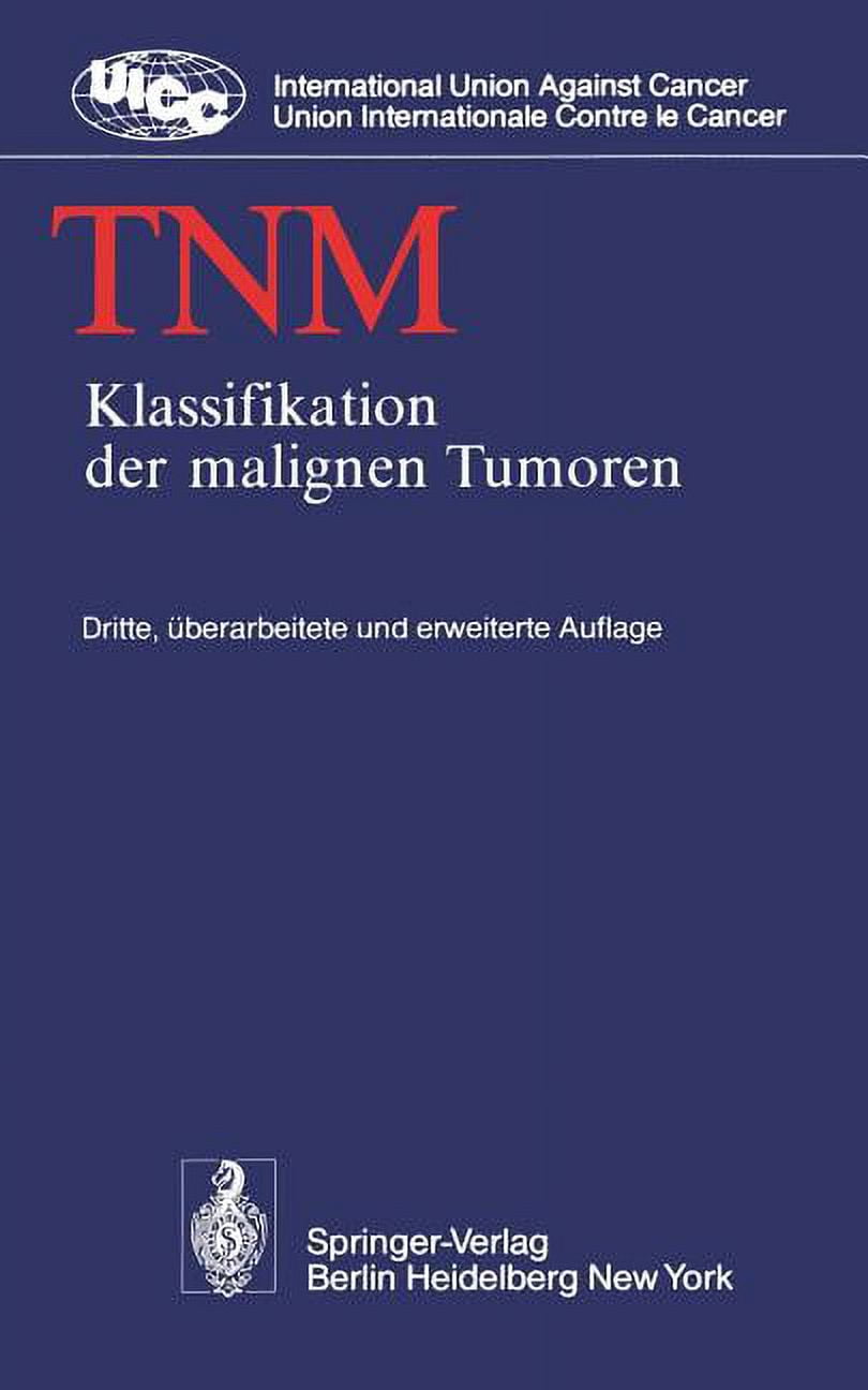 Uicc International Union Against Cancer: Tnm: Klassifikation Der Malignen Tumoren (Paperback ...