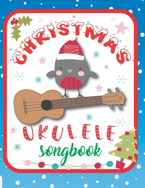 Ukulele Christmas Songbook: 27 Easy Ukulele Songs Gift For Christmas I ...