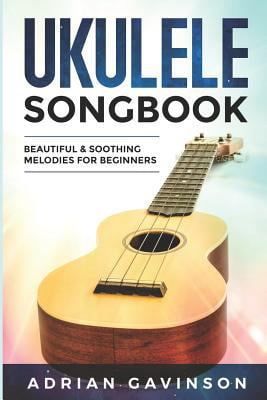 Pre-Owned Ukulele Songbook: Beautiful & Soothing Melodies for Beginners ...