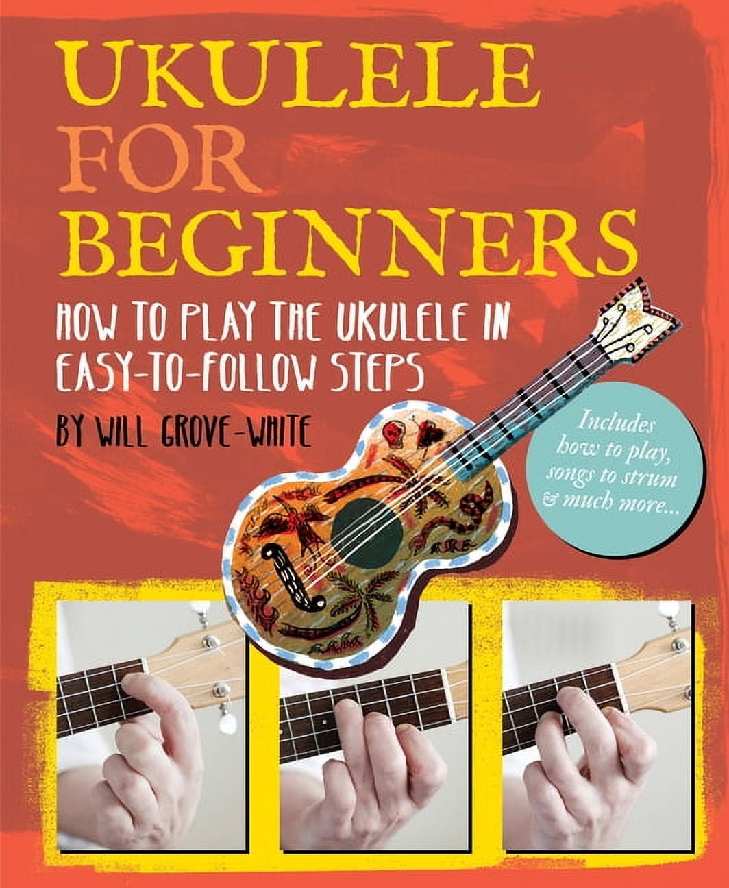 Ukulele for Beginners: How to Play Ukulele in Easy-To-Follow Steps ...