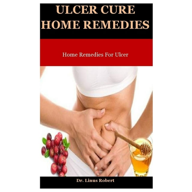 Ulcer Cure Home Remedies: Home Remedies For Ulcer (Paperback) by Dr ...