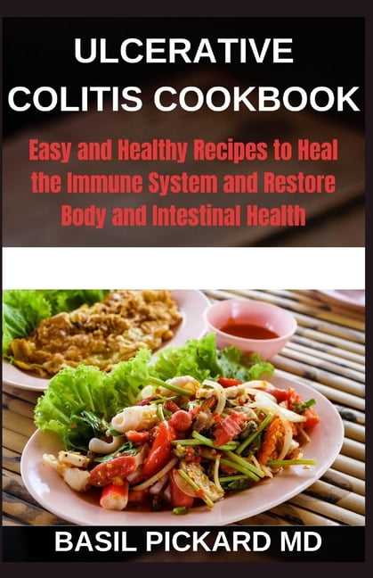 Ulcerative Colitis Cookbook: Easy and Healthy Recipes to Heal the ...