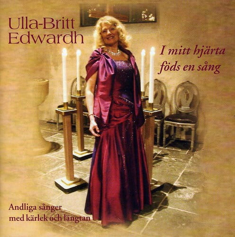 Ulla-Britt Edwardh - I Mitt Hjarta Fods en Sang - Music & Performance ...