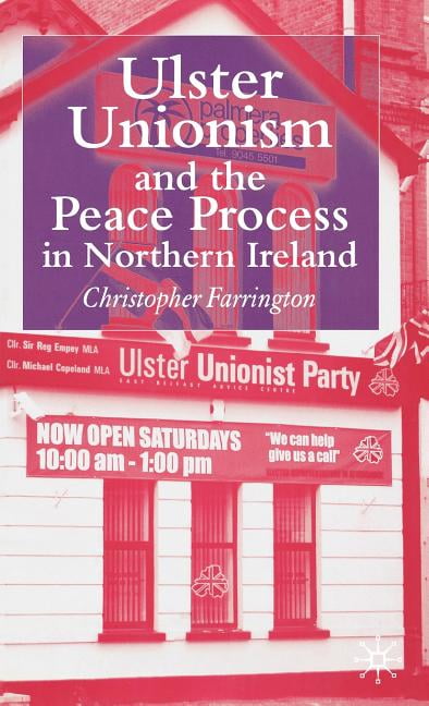 Ulster Unionism and the Peace Process in Northern Ireland (Hardcover ...