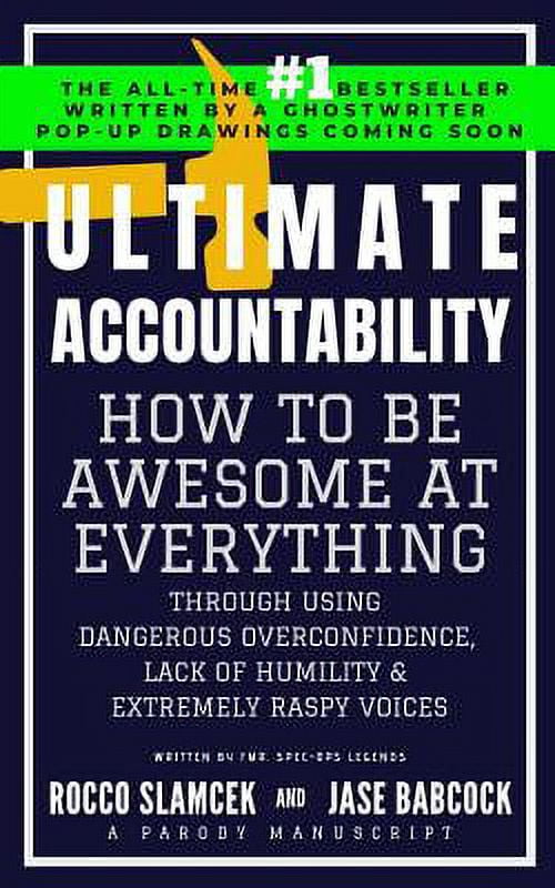 Ultimate Accountability : How to Be Awesome at Everything Through Using ...