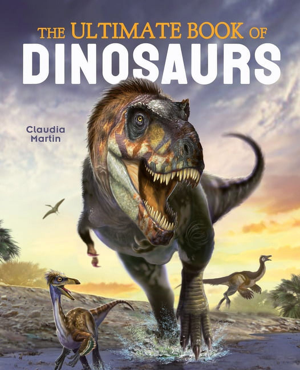 Ultimate Book of... The Ultimate Book of Dinosaurs, (Hardcover ...