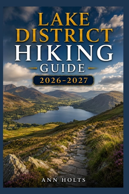 Ultimate Cruise & Hiking Adventure Lake District Hiking Guide 2026-2027 ...