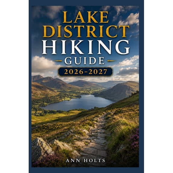 Ultimate Cruise & Hiking Adventure Lake District Hiking Guide 2026-2027 ...