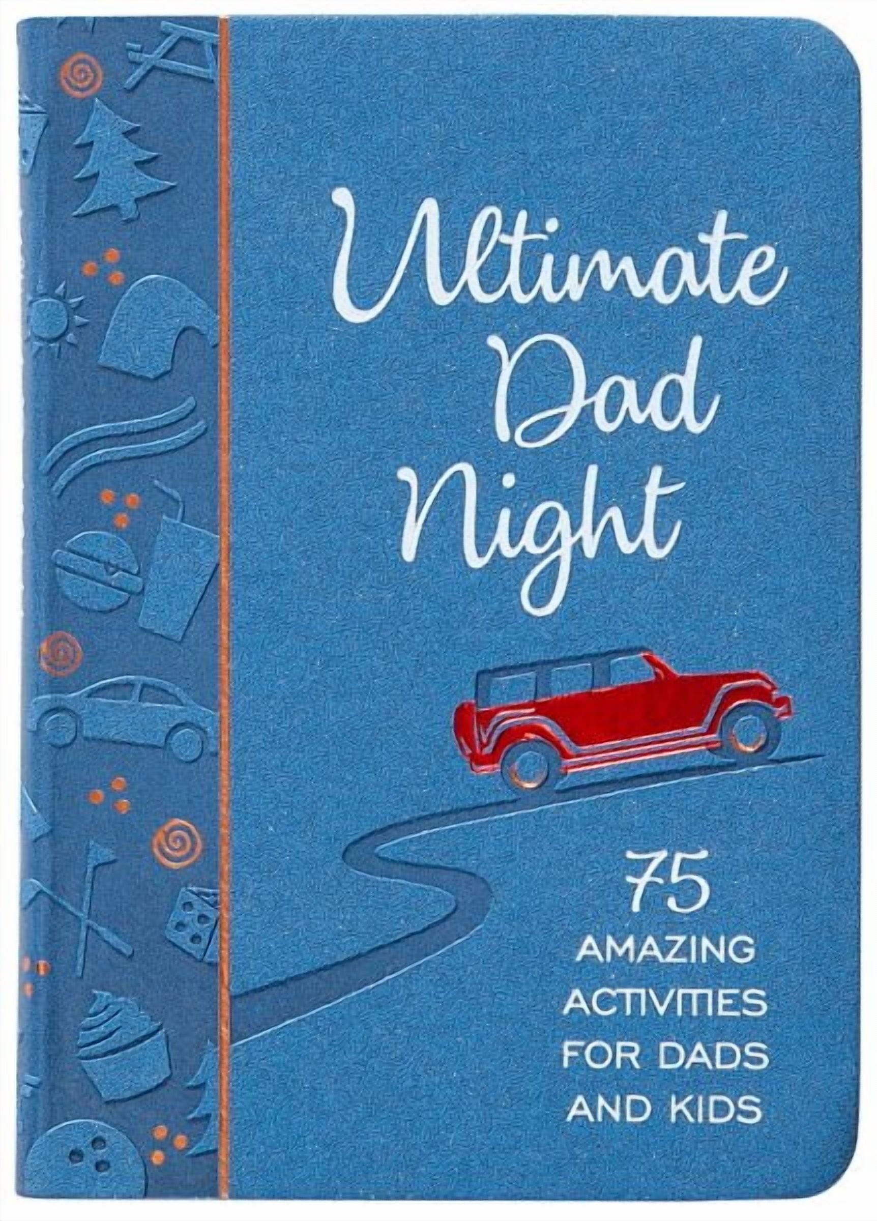 Ultimate Dad Night : 75 Amazing Activities for Dads and Kids (Hardcover ...