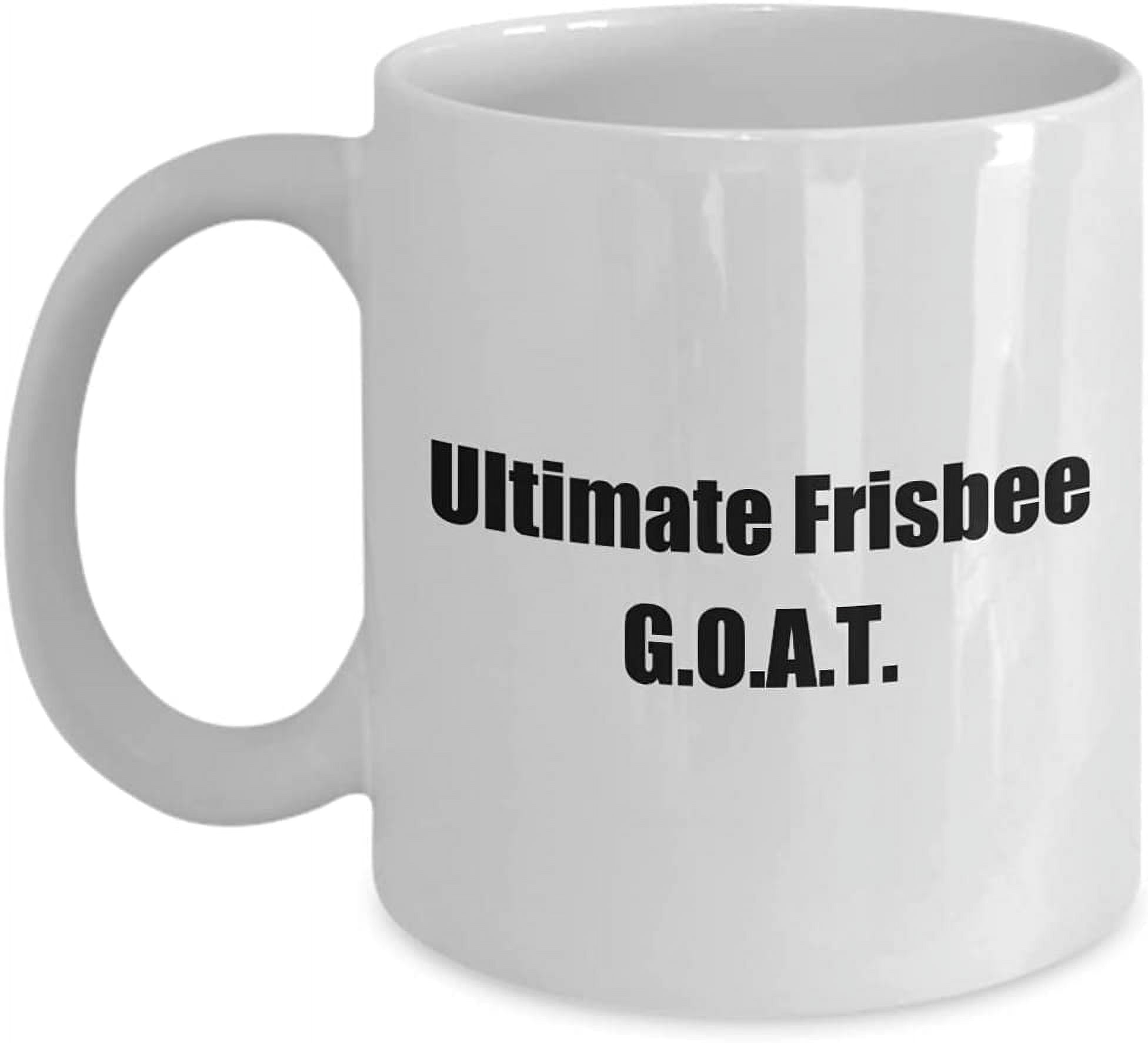 Ultimate Frisbee G.O.A.T. Greatest of All Time Coffee Mug - Walmart.com