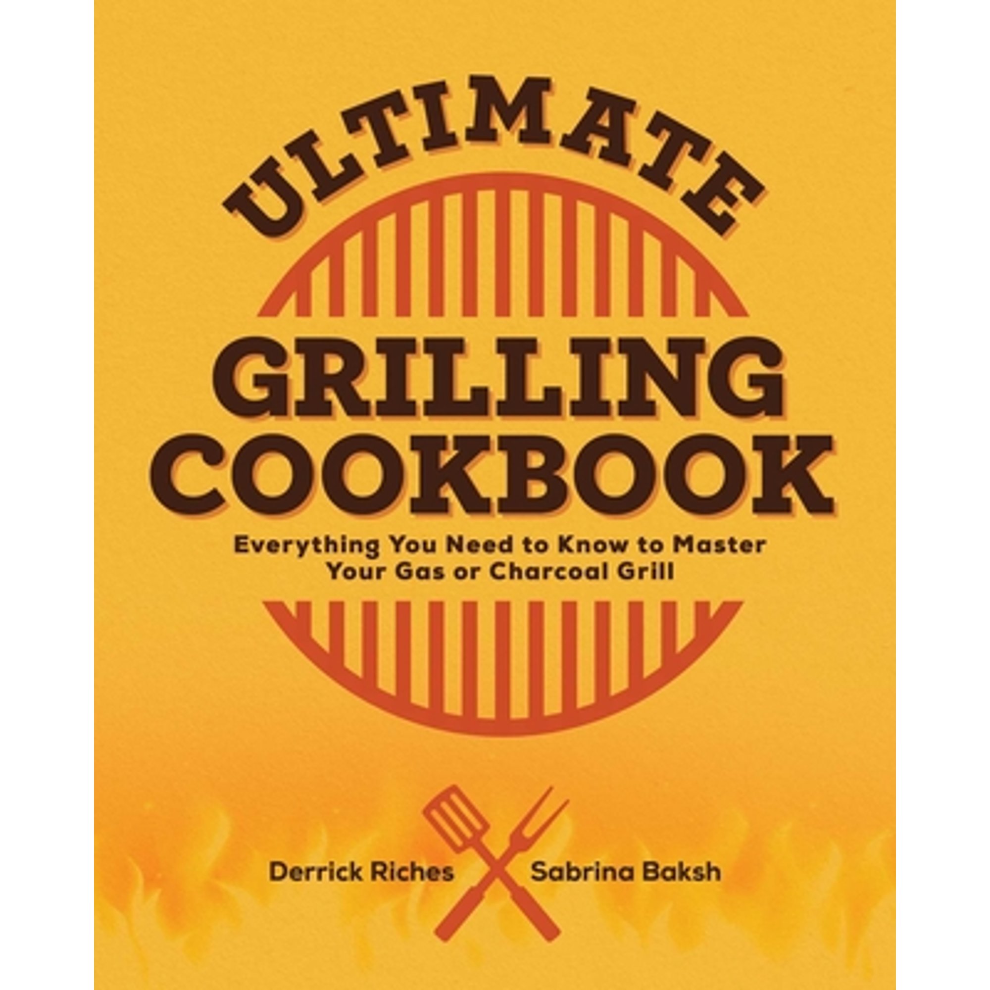 Pre-Owned Ultimate Grilling Cookbook: Everything You Need to Know to ...