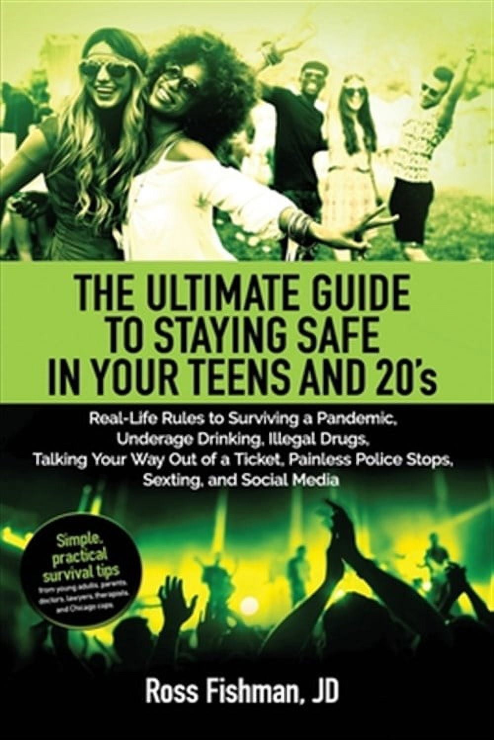 The Ultimate Guide to Staying Safe in Your Teens and 20s.: Real-Life ...