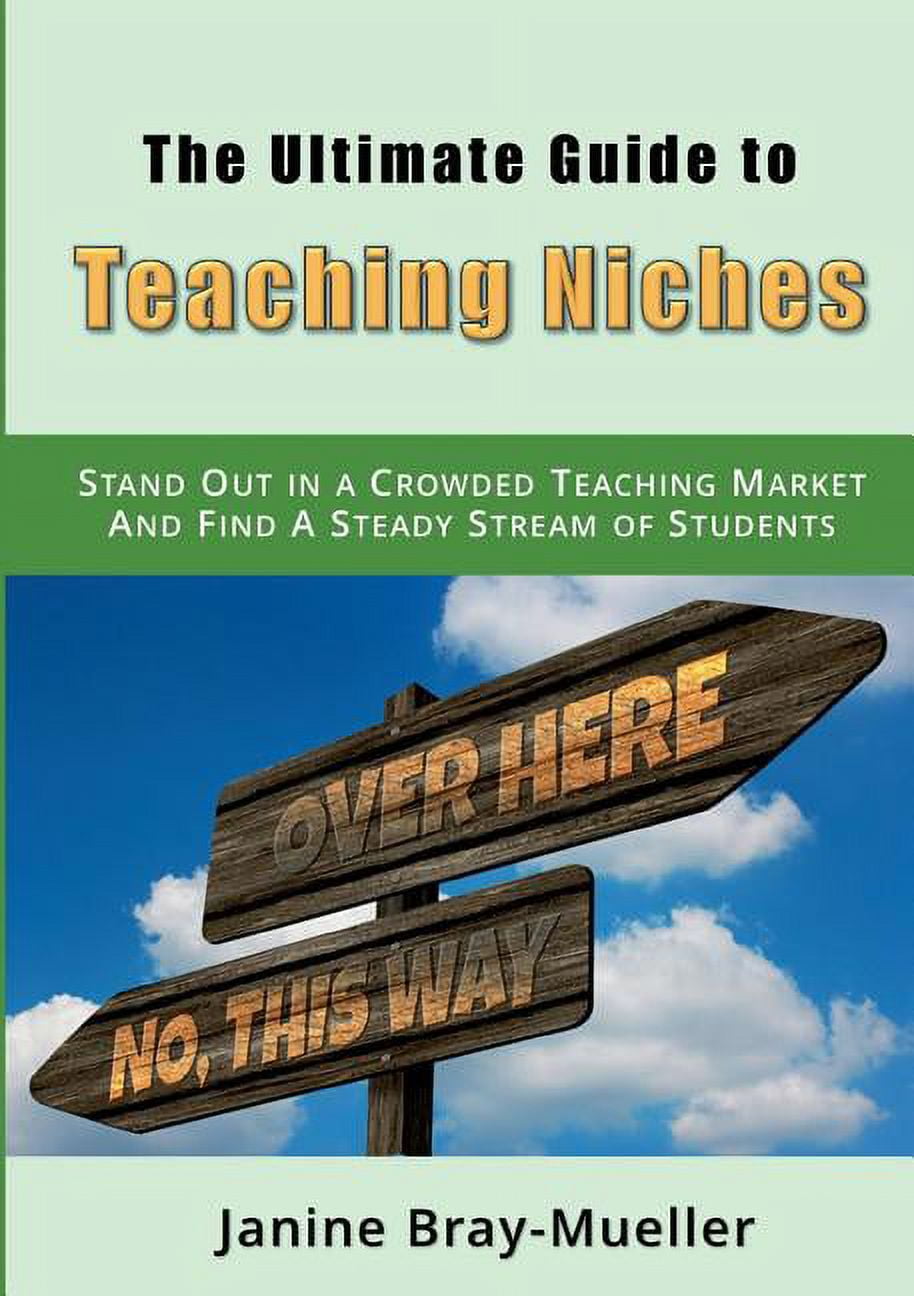 The Ultimate Guide to Teaching Niches : Step-by-Step Practical Advice ...