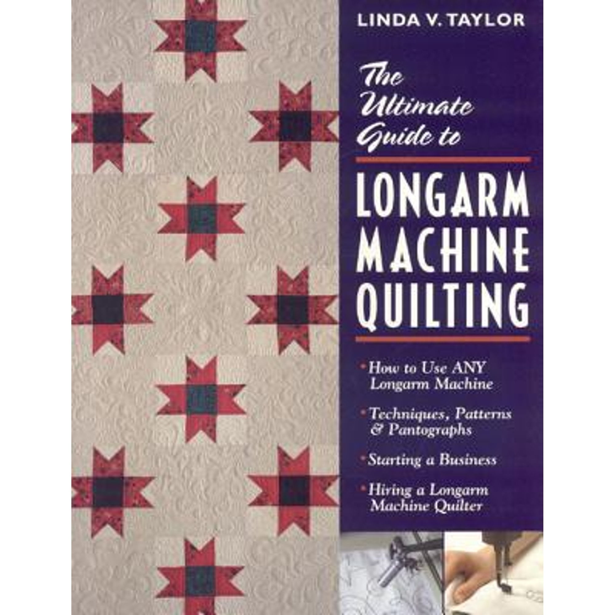 Pre-Owned Ultimate Guide to Longarm Machine Quilti: How to Use Any Longarm Machine Techniques ...
