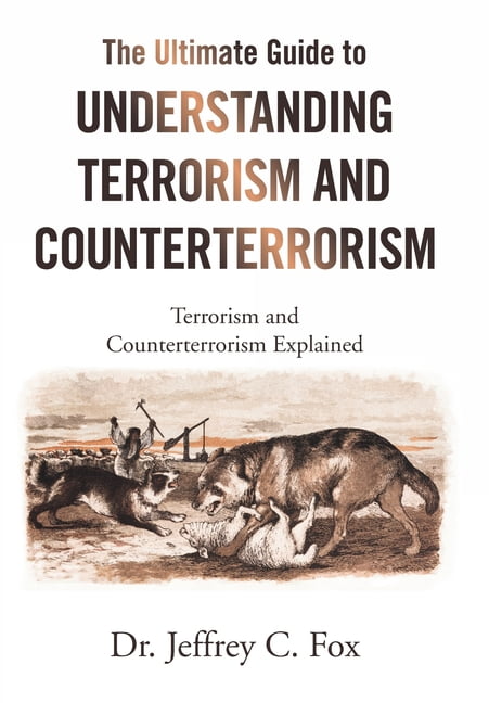 Ultimate Guide to Understanding Terrorism and Counterterrorism ...