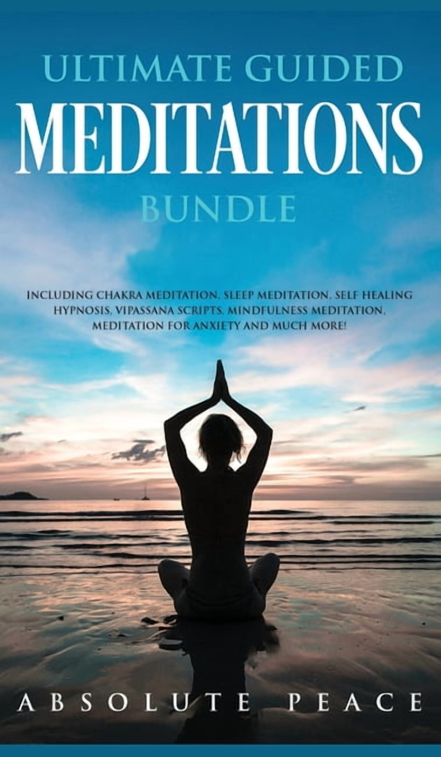 Ultimate Guided Meditations Bundle: Including Chakra Meditation, Sleep ...