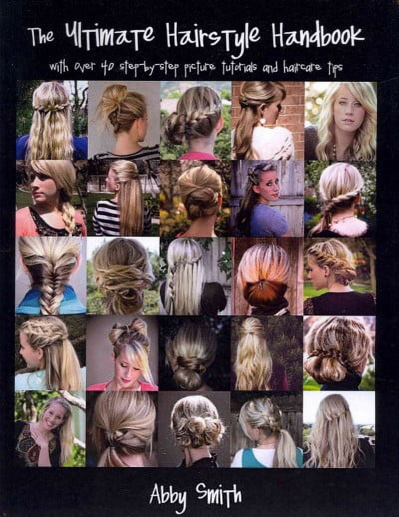Ultimate Hairstyle Handbook : With over 40 Step-by-Step Picture ...